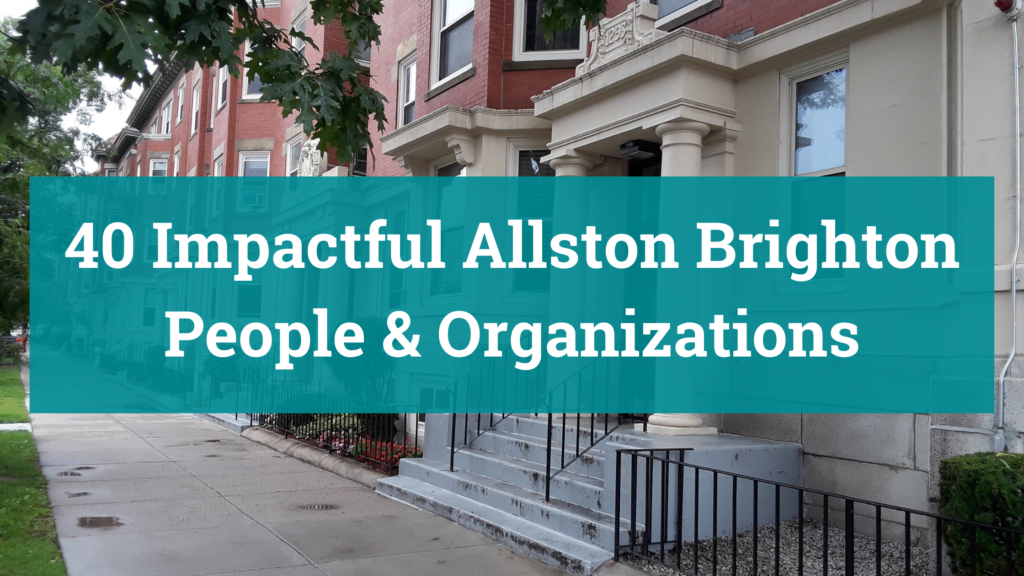 40 Impactful People & Organizations in Allston Brighton - Allston ...